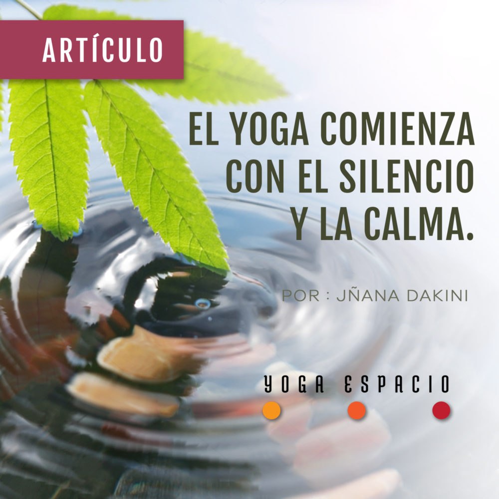 El yoga comienza con el silencio y la calma • Yoga Espacio