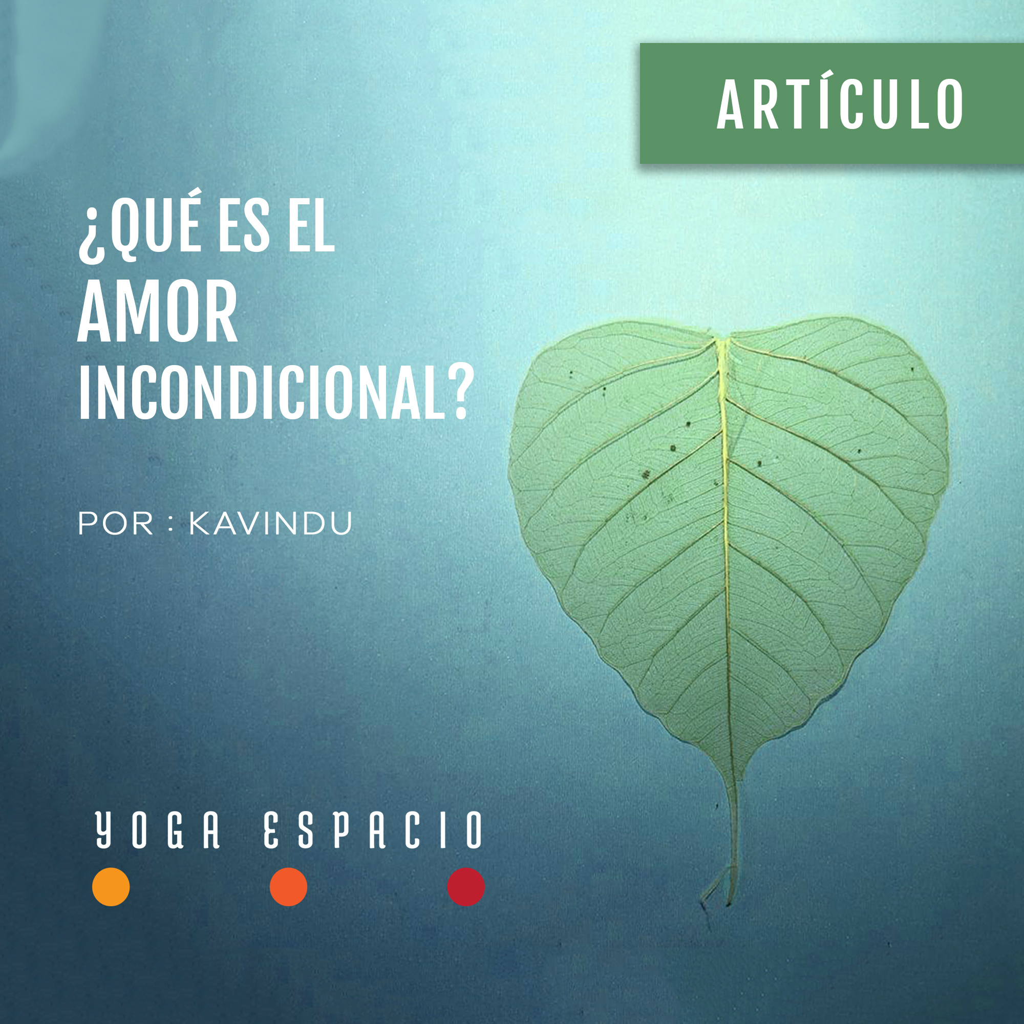 ¿Qué es el amor incondicional? • Yoga Espacio
