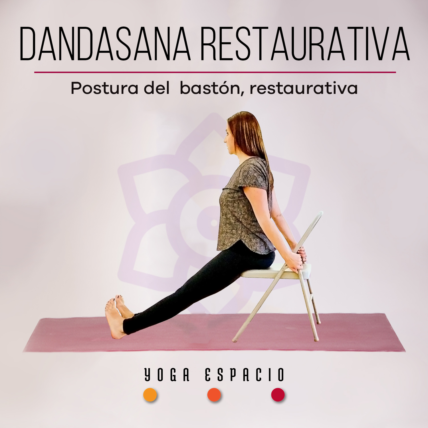Dandasana Restaurativa • Yoga Espacio