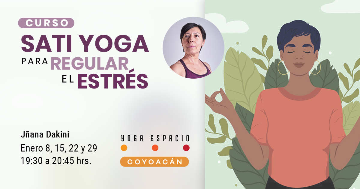 SATI YOGA PARA REGULAR EL ESTRÉS • Yoga Espacio